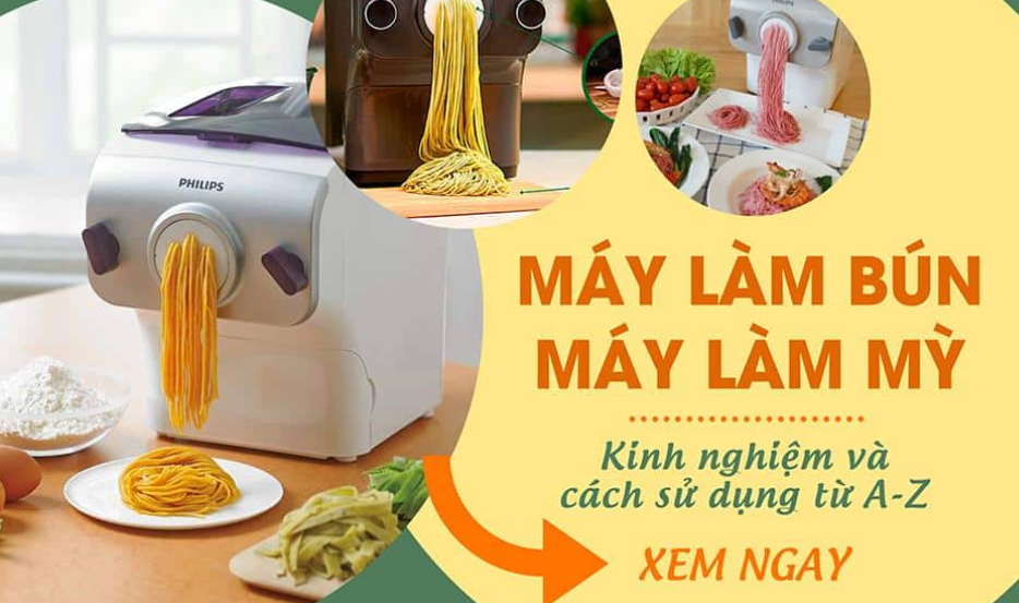 Máy làm bún/làm mì tươi: Kinh nghiệm và cách sử dụng từ A-Z - Hệ Thống ...